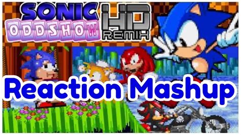 Sonic Oddshow Hd Remix Reaction Mashup Youtube
