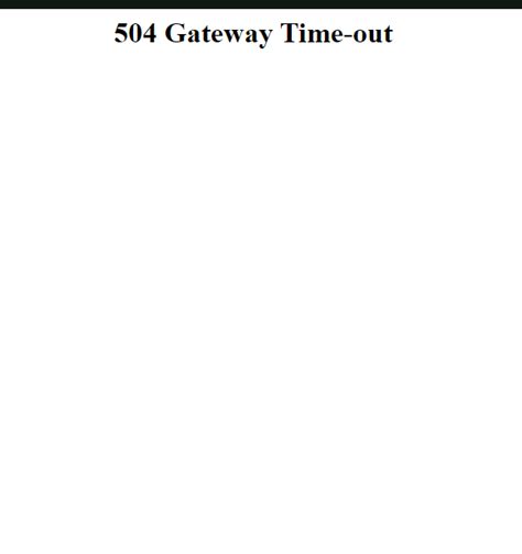 So Im Not The Only One Having 504 Gateway Time Out Issues What Might