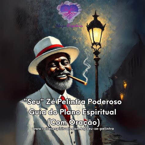 Seu Zé Pelintra Poderoso Guia Do Plano Espiritual Com Oração