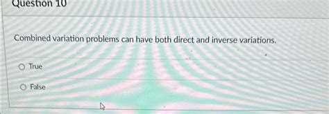 Solved Question 10combined Variation Problems Can Have Both