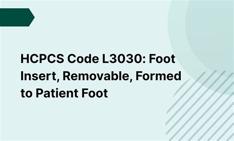 Hcpcs Code L3030 Foot Insert Removable Formed To Patient Foot