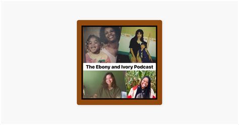 ‎the Ebony And Ivory Podcast On Apple Podcasts