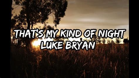 Luke Bryan Thats My Kind Of Night Lyrics Youtube