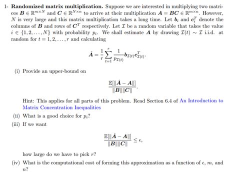 1 Randomized Matrix Multiplication Suppose We Are