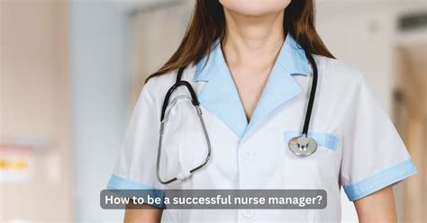 How To Be A Successful Nurse Manager Emar