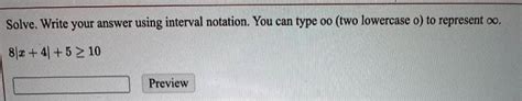 solved solve write your answer using interval notation you can type