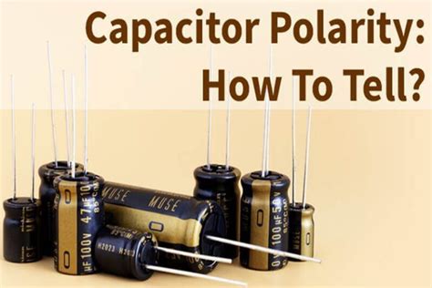 Capacitor Polarity Everything You Need To Know Techsparks