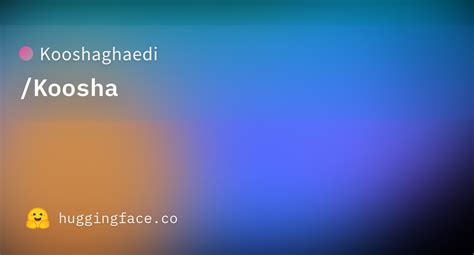 Kooshaghaedikoosha · Hugging Face