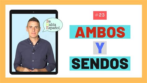 Aprender Español Uso De Ambos Y Sendos Youtube