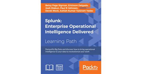Splunk Enterprise Operational Intelligence Delivered Book