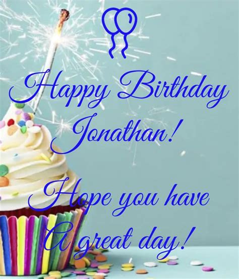Happy Birthday Jonathan Hope You Have A Great Day Poster Lee Birthday Name Birthday