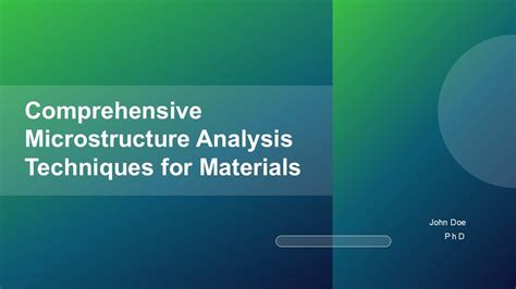 Comprehensive Microstructure Analysis Techniques For Materials Ppt