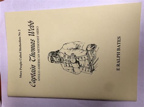 Captain Thomas Webb Anglo American Methodist Hero E Ralph Bates