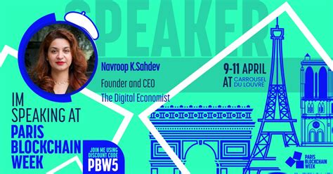 Navroop K Sahdev Speaks At Paris Blockchain Week The Digital