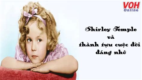 Shirley Temple Và Những Câu Nói Hay đáng để Học Hỏi
