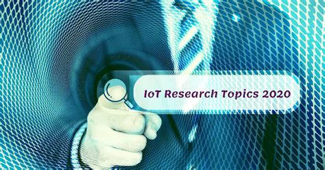 150 Awesome Iot Research Topics And Projects In 2025 Ilovephd