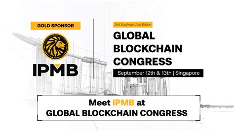 Meet Ipmb At The Global Blockchain Congress In Singapore Ipmb