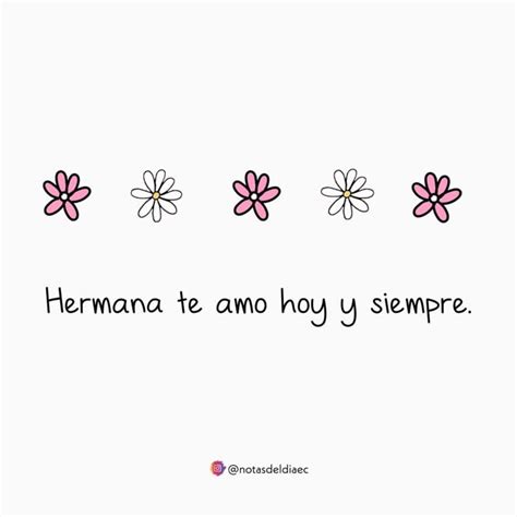 Hermana Te Amo Hoy Y Siempre Frases Bonitas De Hermanas Frases Para