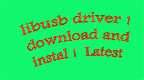 Libusb Driver Download And Installation Latest Version 2021 How To Install Its All Fix