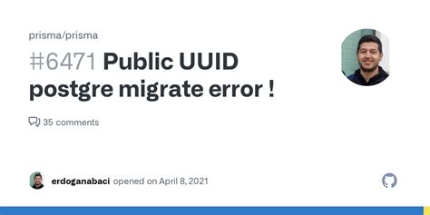 Public Uuid Postgre Migrate Error · Issue 6471 · Prismaprisma · Github
