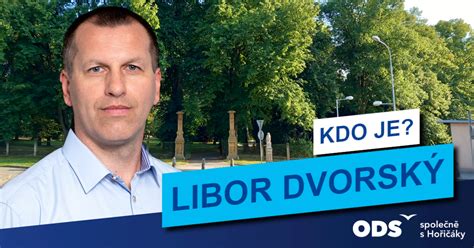 Kdo Je Libor Dvorský Ods Hořice