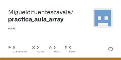 github miguelcifuenteszavala practica aula array array