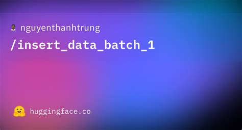 nguyenthanhtrung insert data batch 1 · datasets at hugging face