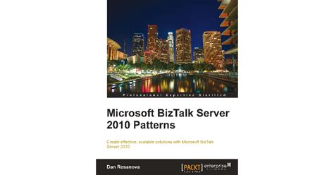 Microsoft Biztalk Server 2010 Patterns Book