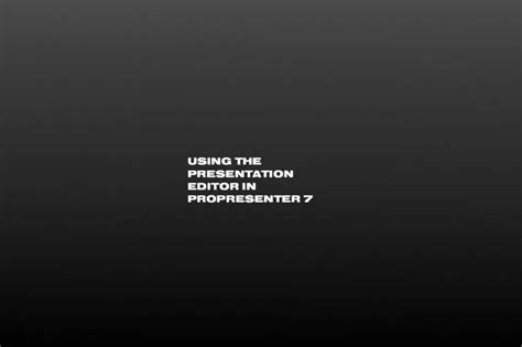 using the presentation editor in propresenter 7 renewed vision blog