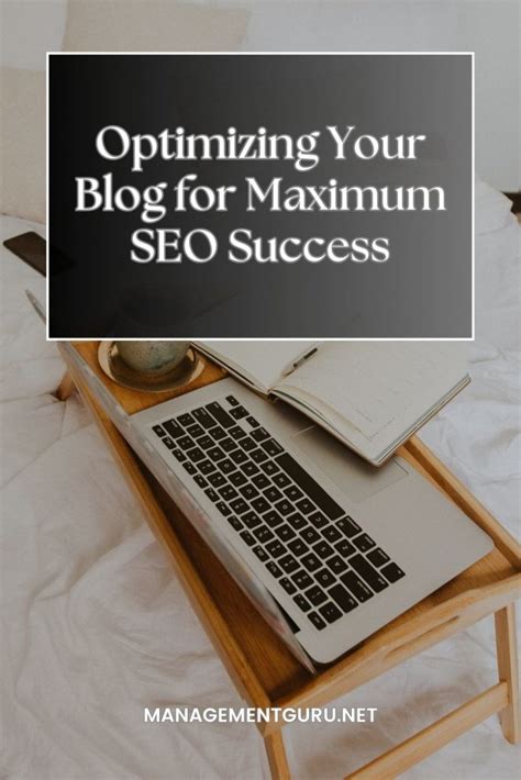 Optimizing Your Blog For Maximum Seo Success Management Guru