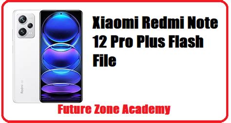 Xiaomi Redmi Note Pro Plus Flash File Future Zone Academy