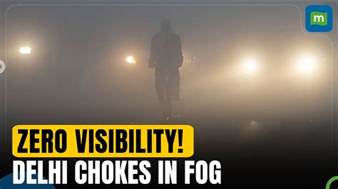 Delhi Ncr Blanketed In Dense Fog Zero Visibility Recorded Imd Issues