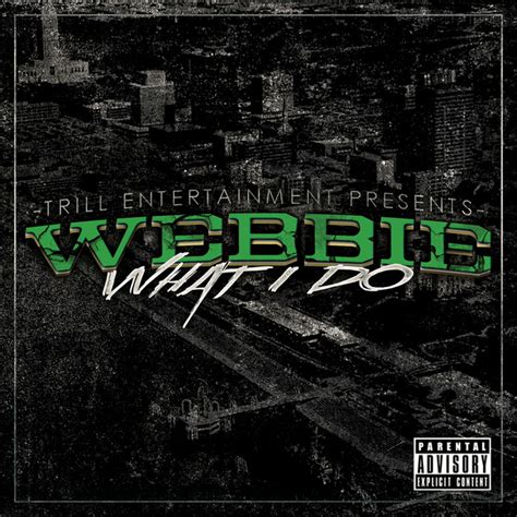 What I Do Single By Webbie Spotify