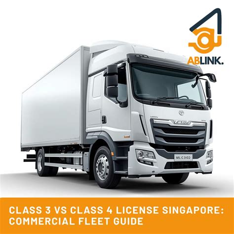 Class 3 Vs Class 4 License Singapore Commercial Fleet Guide Ablink
