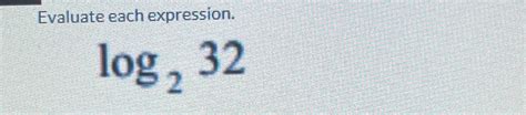 Solved Evaluate Each Expressionlog232
