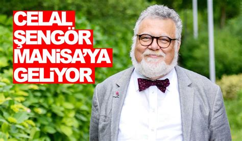 Celal Şengör Manisaya Geliyor Manisa Kulis Haber Son Dakika Manisa Haber