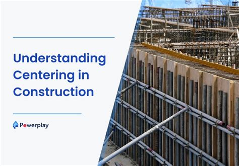 Understanding Centering In Construction Powerplay