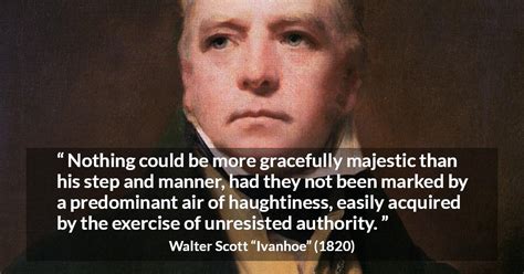 Walter Scott Nothing Could Be More Gracefully Majestic Than”