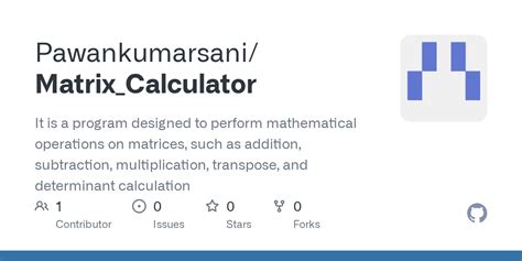 Github Pawankumarsanimatrixcalculator It Is A Program Designed To