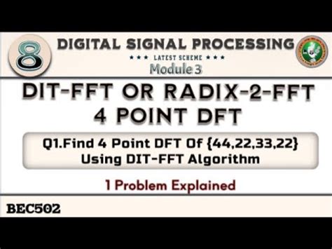 DIT FFT Or Radix FFT Algorithms Point DFT Concept Problem Solved Th Sem ECE VTU BEC