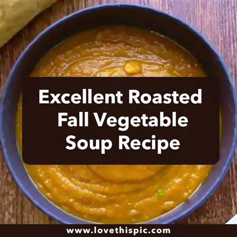 Excellent Roasted Fall Vegetable Soup Recipe
