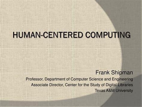 Ppt Human Centered Computing Powerpoint Presentation Free Download Id 1872670
