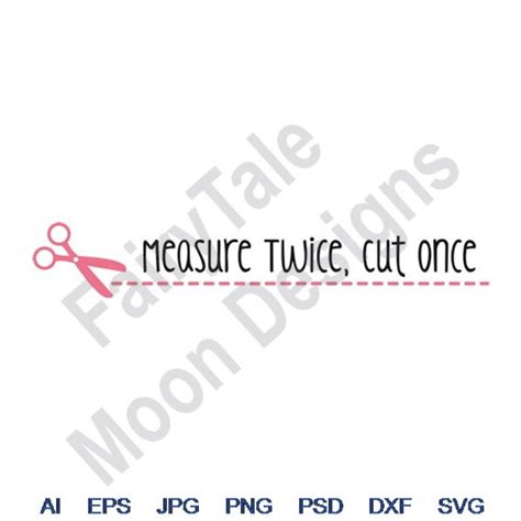 Measure Twice Cut Once Svg Etsy