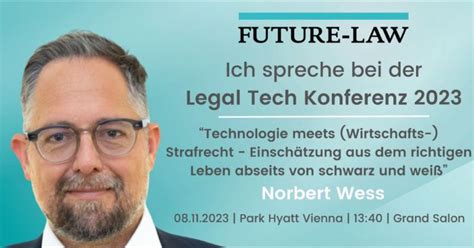 Norbert Wess Auf Linkedin Am 8 11 2023 Findet Alljährlich Wieder Die Legal Tech Konferenz 2023 In…