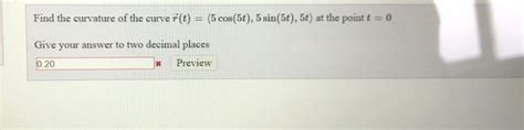 Solved Find The Curvature Of The Curve R T 5 Cos 5t 5