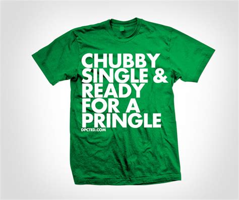 Chubby Single And Ready For A Pringle T Shirt