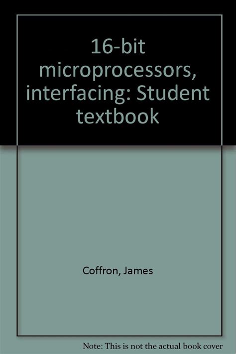 16 Bit Microprocessors Interfacing Student Textbook Coffron James