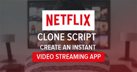 Best Netflix Clone Script Make A Video Streaming App In 2024