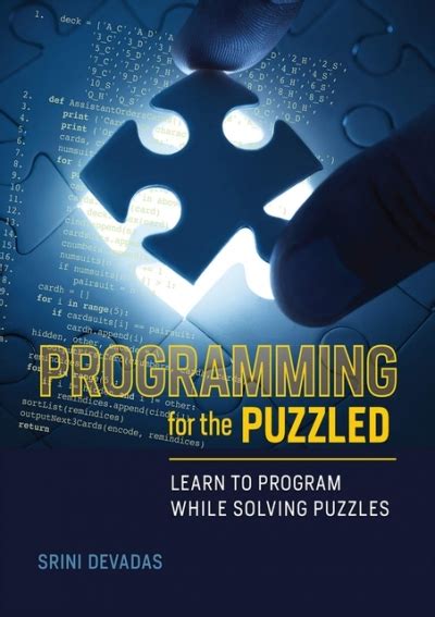 Programming For The Puzzled Learn To Program While Solving Puzzles