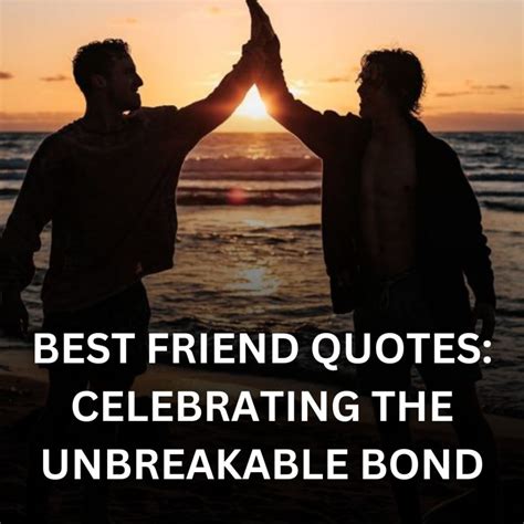 Best Friend Quotes Celebrating The Unbreakable Bond Families
